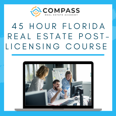 Florida Real Estate 45-Hour Post-Licensing - Compass Real Estate Academy
